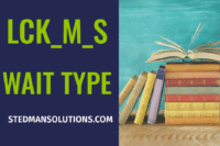 Understanding the SQL Server LCK_M_S Wait Type