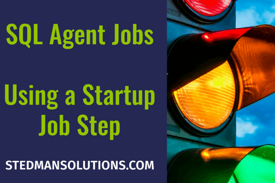 Startup Job Step with the SQL Server Agent - Database Health Monitor